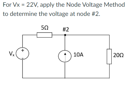 Solved For Vx=22 V, apply the Node Voltage Method to | Chegg.com