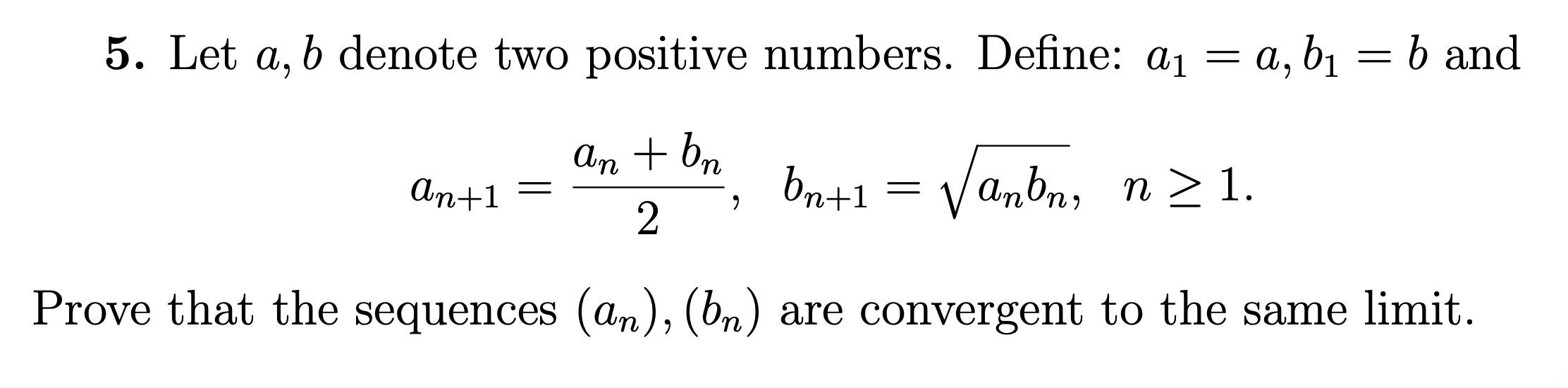 Solved 5. Let a, b denote two positive numbers. Define: a1 = | Chegg.com