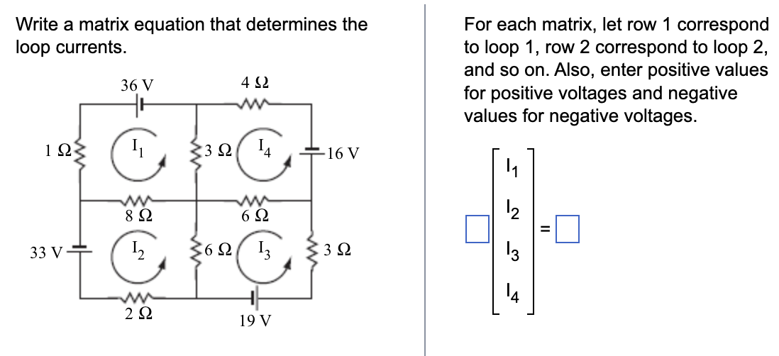 Solved Write a matrix equation that determines the loop | Chegg.com