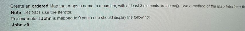 Solved Create an ordered Map that maps a name to a number, | Chegg.com