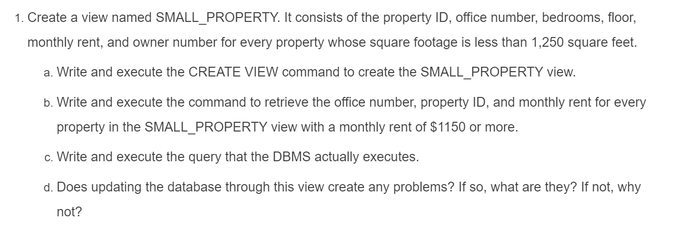 Solved 1. Create a view named SMALL_PROPERTY. It consists of | Chegg.com