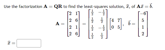 Solved Use the factorization A=QR to find the least-squares | Chegg.com