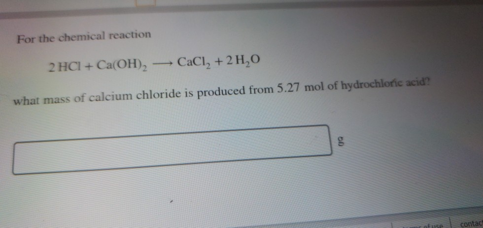 Solved For the chemical reaction 2 HCI + Ca(OH)2 CaCl, +2 | Chegg.com