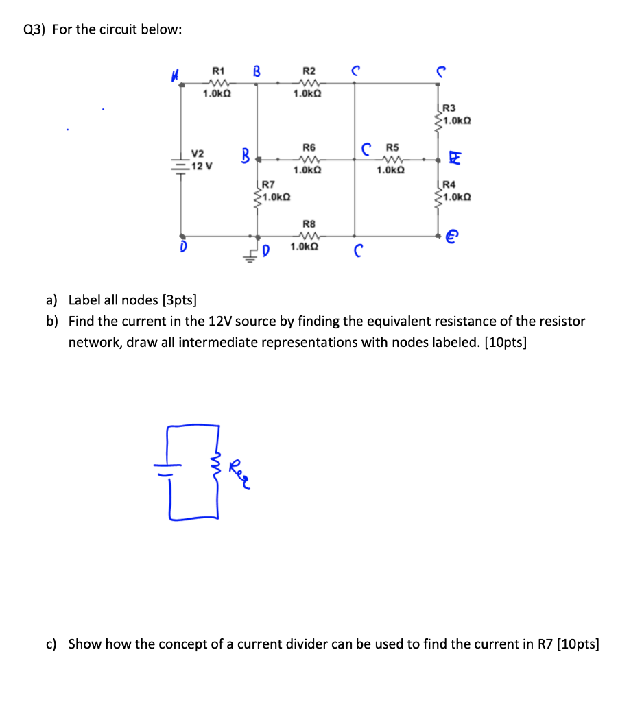 Solved Q3) For the circuit below: В R1 R2 1.0kQ 1.0kQ R3 | Chegg.com