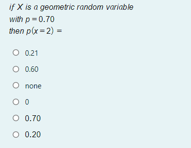 Solved if X is a geometric random variable with p = 0.70 | Chegg.com