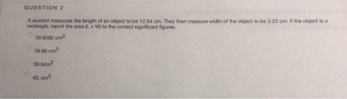 Solved QUESTION 2 A student measures the length of an object | Chegg.com