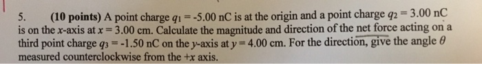 Solved 5. (10 points) A point charge q1 -5.00 nC is at the | Chegg.com