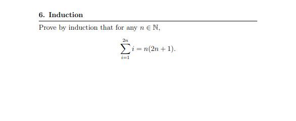 Solved 6. Induction Prove by induction that for any neN, 2n | Chegg.com