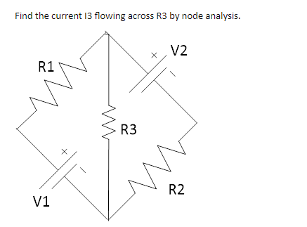 Solved Find the current 13 flowing across R3 by node | Chegg.com