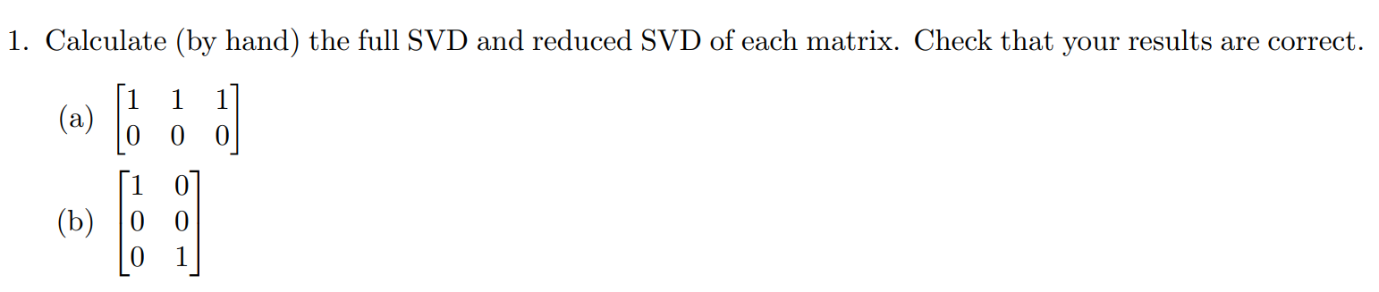 Solved 1. Calculate (by hand) the full SVD and reduced SVD | Chegg.com
