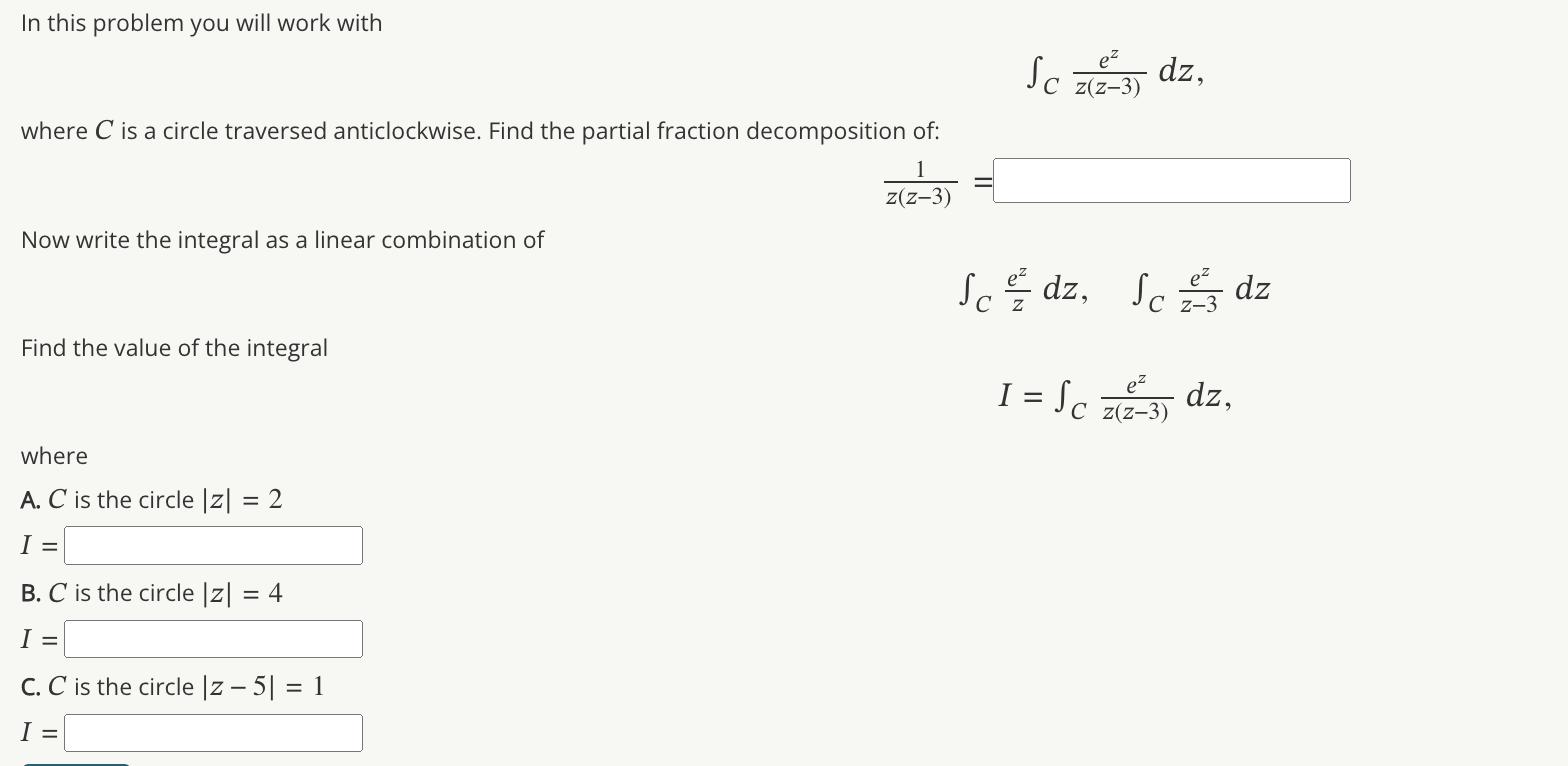 Solved In this problem you will work with ∫Cz(z−3)ezdz, | Chegg.com