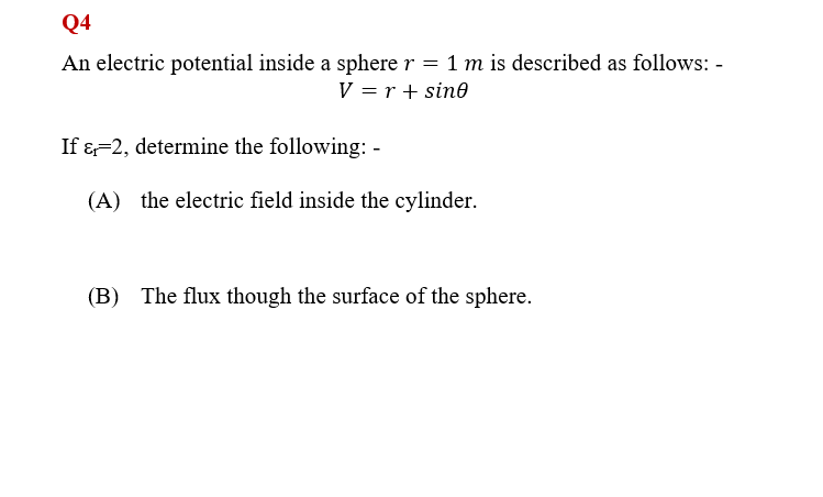 Solved Q4 An electric potential inside a sphere r = 1 m is | Chegg.com