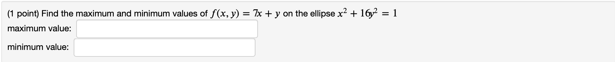 Solved (1 point) Find the maximum and minimum values of f(x, | Chegg.com