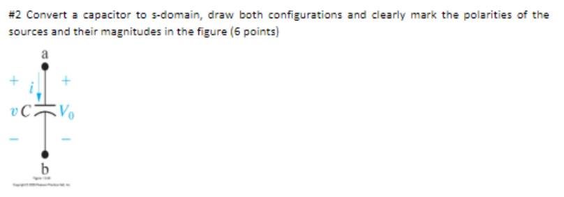 Solved #2 Convert a capacitor to s-domain, draw both | Chegg.com