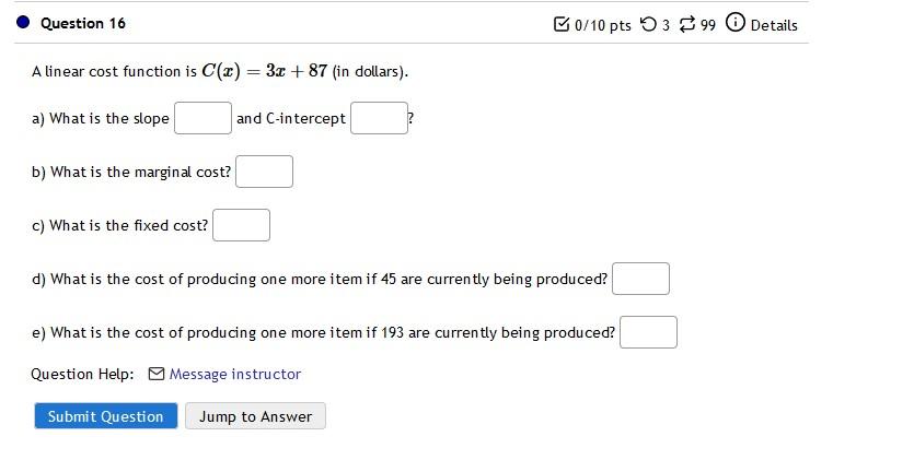 Solved A Linear Cost Function Is C X 3x 87 In Dollars A