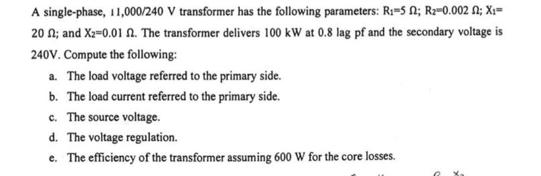 Solved A single-phase, 11,000/240 V transformer has the | Chegg.com