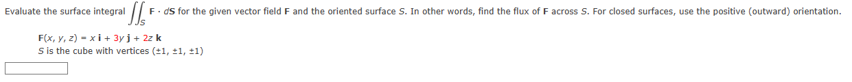 Solved Evaluate the surface integral ∬SF⋅dS for the given | Chegg.com