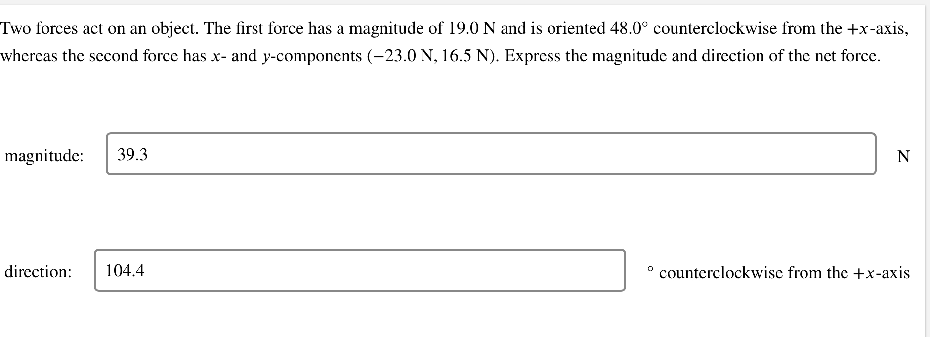 Solved Two Forces Act On An Object The First Force Has A