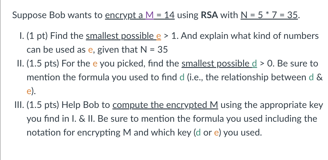 Solved Suppose Bob wants to encrypt a M=14 using RSA with | Chegg.com