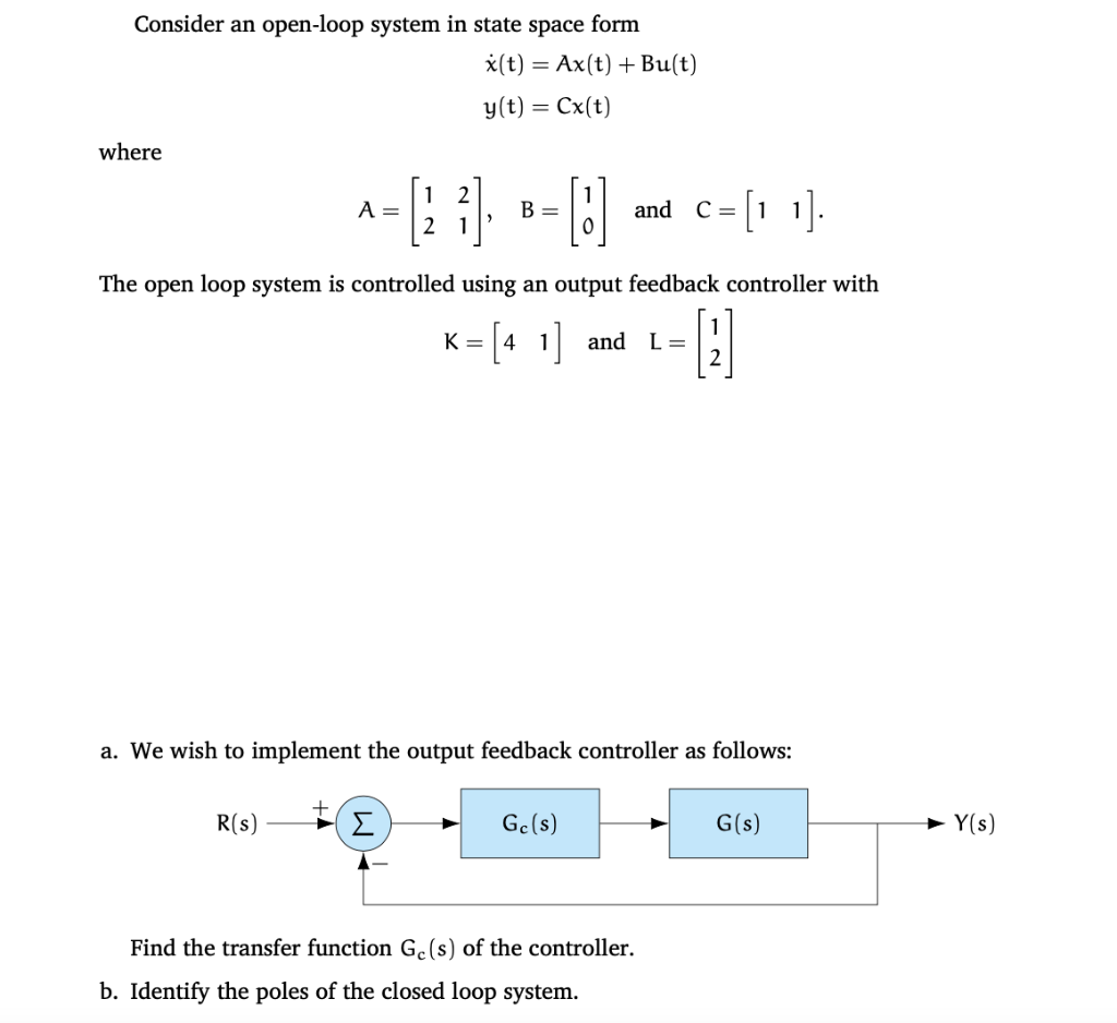 Solved Consider an open-loop system in state space form X(t) | Chegg.com