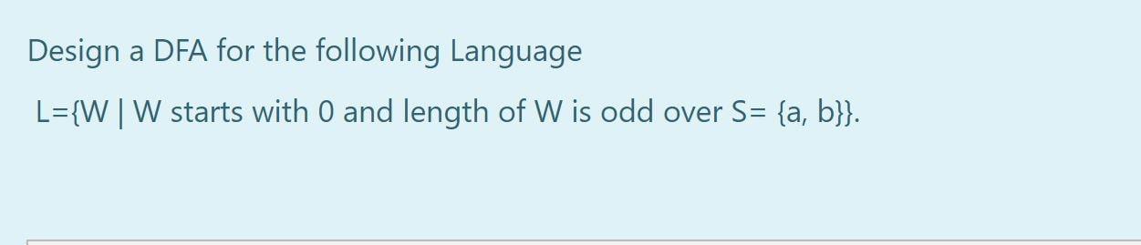 Solved Design a DFA for the following Language L={W | W | Chegg.com