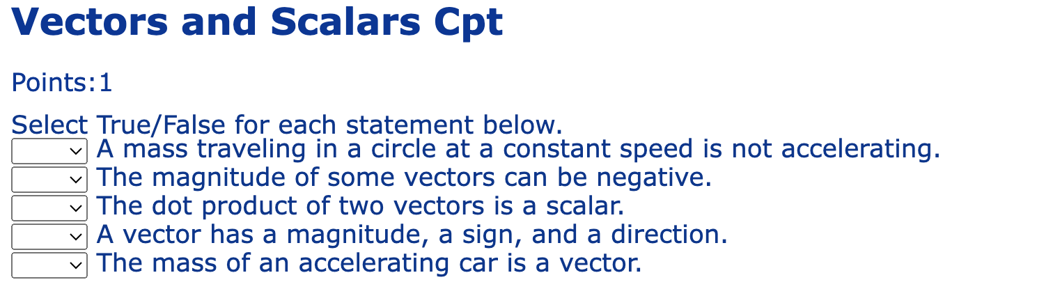 Solved Vectors and Scalars CptPoints: 1Select True/False for | Chegg.com