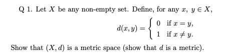 Solved Q 1 . Let X be any non-empty set. Define, for any | Chegg.com