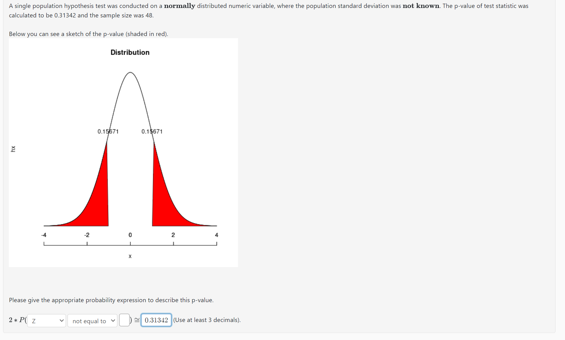 Solved calculated to be 0.31342 ﻿and the sample size was | Chegg.com