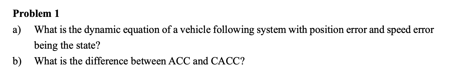 Solved Problem 1 a) What is the dynamic equation of a | Chegg.com