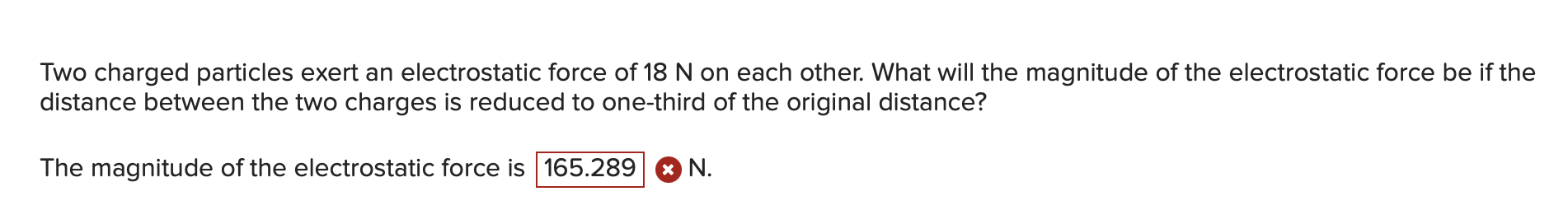 Solved Two charged particles exert an electrostatic force of | Chegg.com