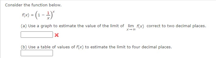 Solved Consider the function below. f(x)=(1−x1)x (a) Use a | Chegg.com