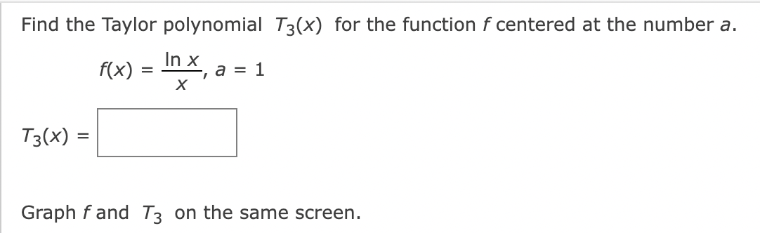Solved Find the Taylor polynomial T3(x) for the function f | Chegg.com