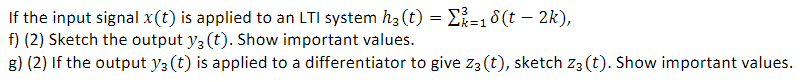 Solved An input signal x(t) is given below.If the input | Chegg.com