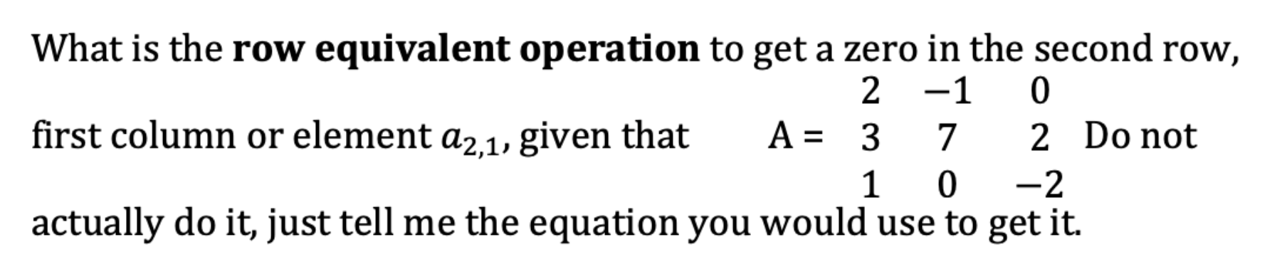 Solved What is the row equivalent operation to get a zero in | Chegg.com