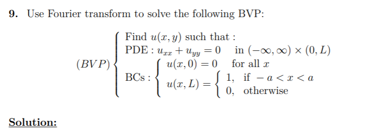 Solved 9. Use Fourier transform to solve the following BVP: | Chegg.com