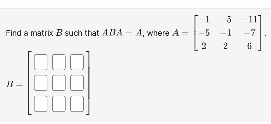 Solved Find a matrix B ﻿such that ABA=A, ﻿where | Chegg.com