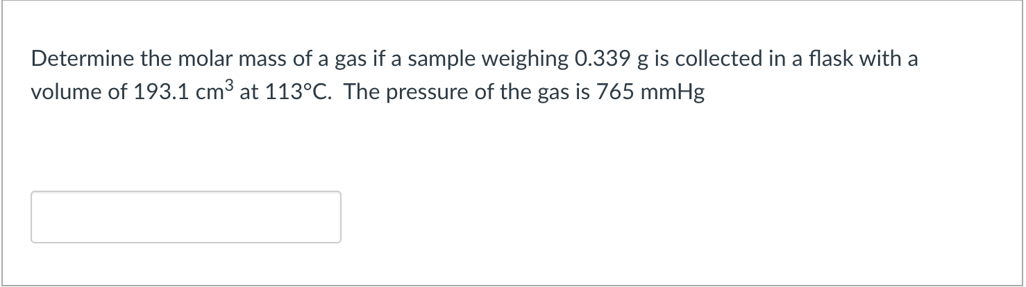 Solved Determine the molar mass of a gas if a sample | Chegg.com