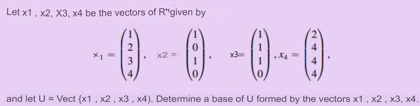 Solved Let x1,x2,X3,x4 be the vectors of R4given by | Chegg.com