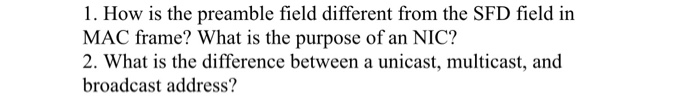 Solved 1. How is the preamble field different from the SFD | Chegg.com