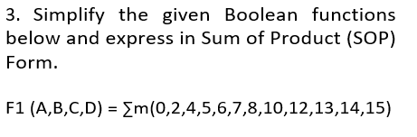 Solved 3. Simplify the given Boolean functions below and | Chegg.com