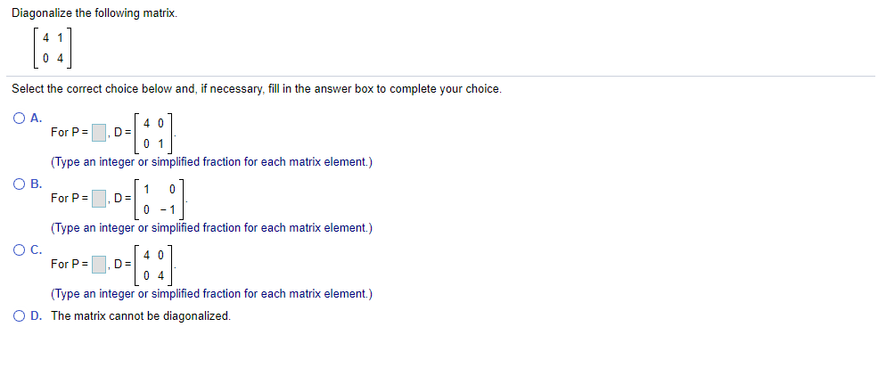 Solved Diagonalize the following matrix, if possible. 6 0 10 | Chegg.com