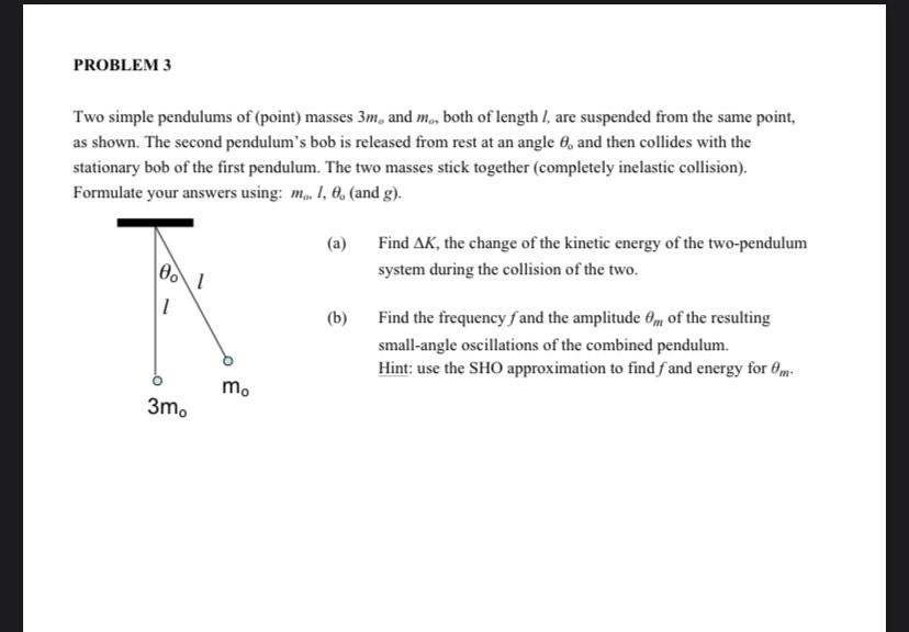 Solved PROBLEM 3 Two simple pendulums of (point) masses 3m, | Chegg.com
