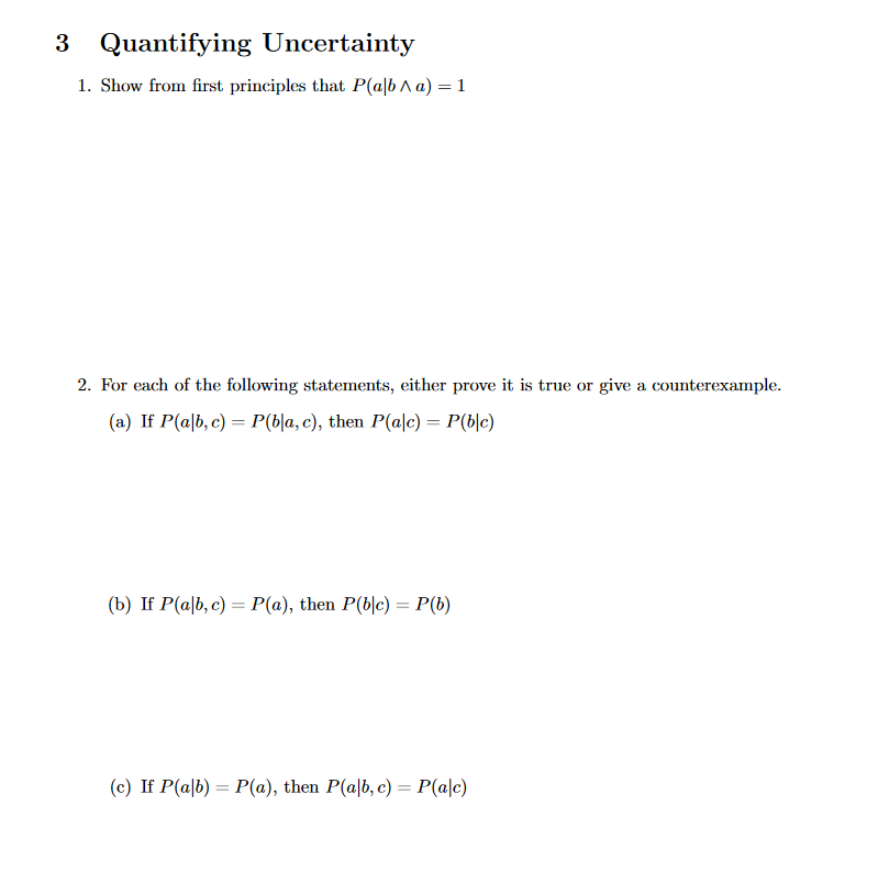 3 Quantifying Uncertainty 1. Show from first | Chegg.com