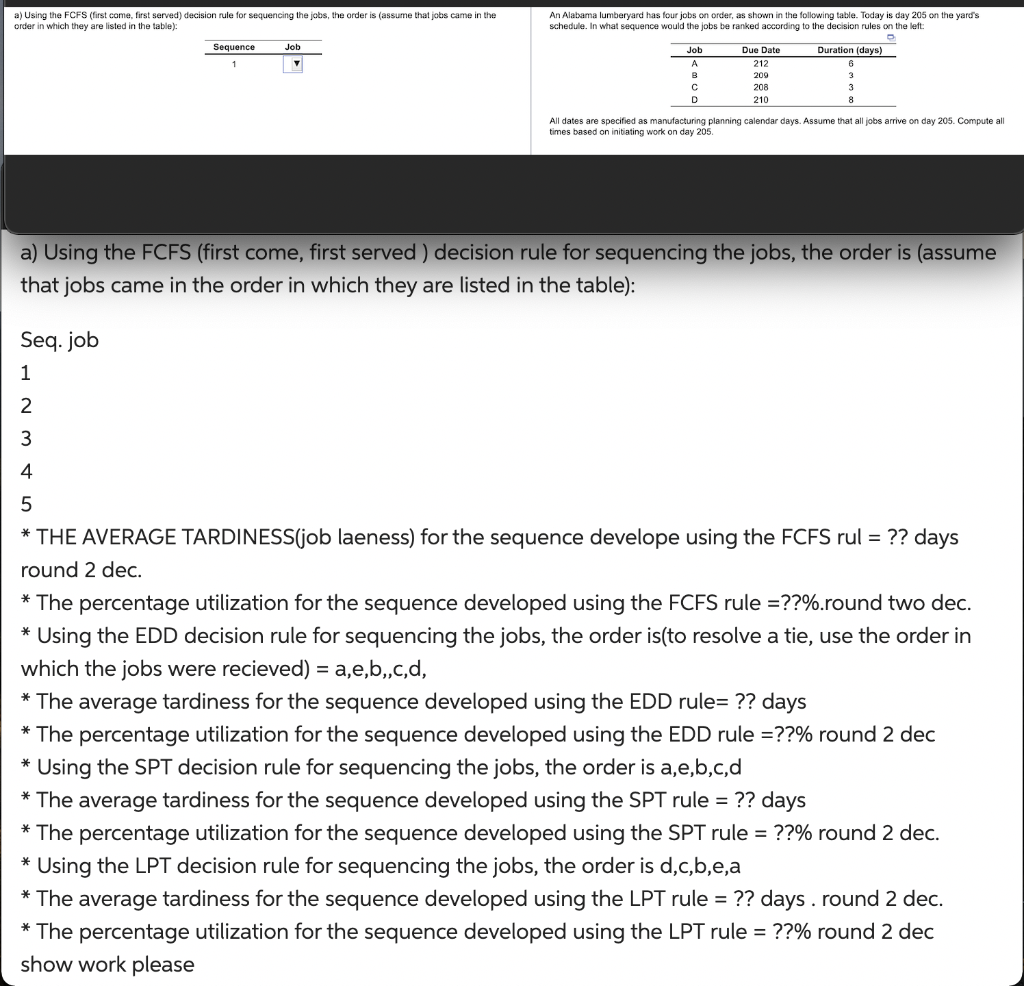 Solved a) Using the FCFS (first come, first served) decision | Chegg.com