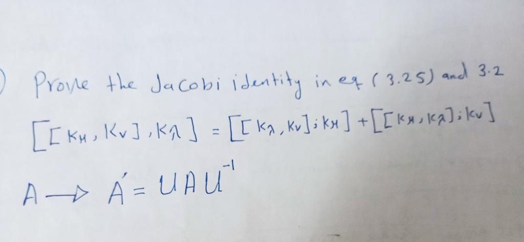 Solved Prove the Jacobi identity in eq (3.25) and 3.2 | Chegg.com