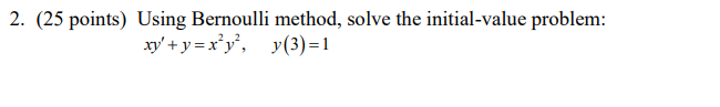 Solved 2. (25 points) Using Bernoulli method, solve the | Chegg.com