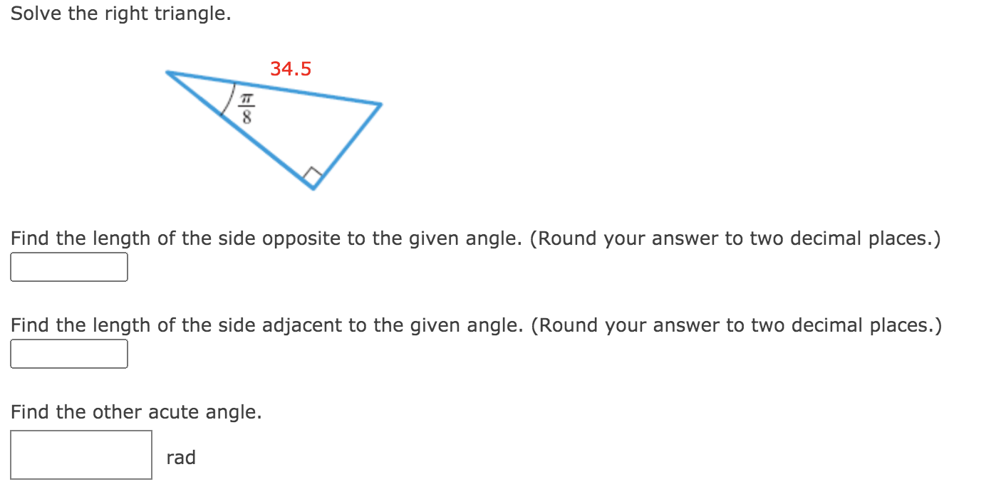 Solved Solve the right triangle. 34.5 Find the length of the | Chegg.com