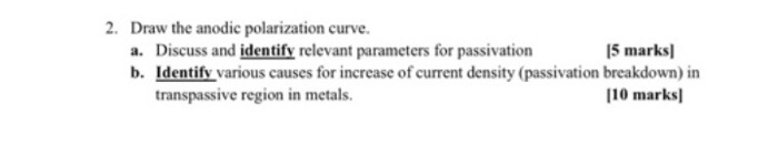 Solved 2. Draw the anodic polarization curve. a. Discuss and | Chegg.com