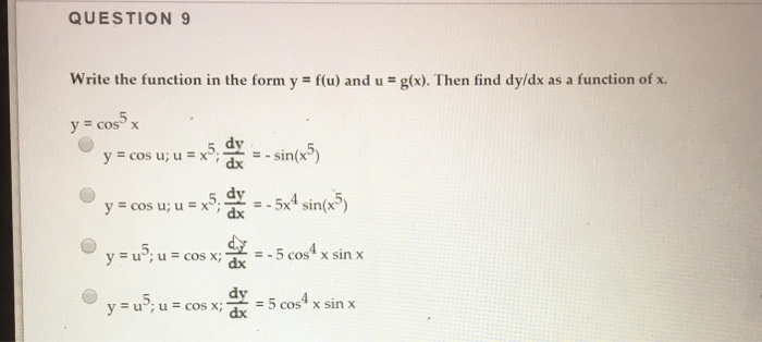 Solved QUESTION 8 Given y = f(u) and u = g(x), find dy/dx = | Chegg.com