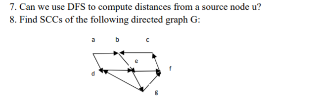 Solved 7. Can we use DFS to compute distances from a source | Chegg.com